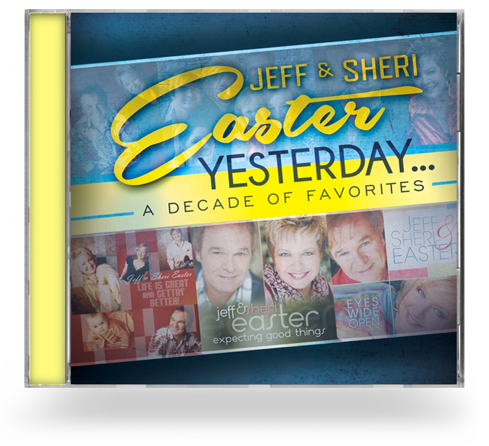 Yesterday... A Decade of Favorites (CD) – Jeff and Sheri Easter